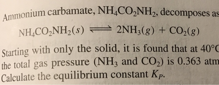 Solved Ammonium carbamate, NH,CO carbamate, NH4CO2NH2, | Chegg.com