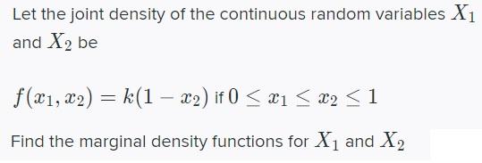 Solved Let the joint density of the continuous random | Chegg.com