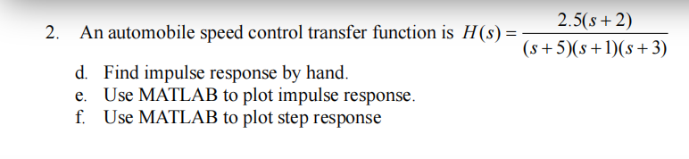 Solved 2. An automobile speed control transfer function is | Chegg.com