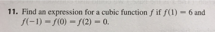 Solved 11. Find an expression for a cubic function f if f | Chegg.com