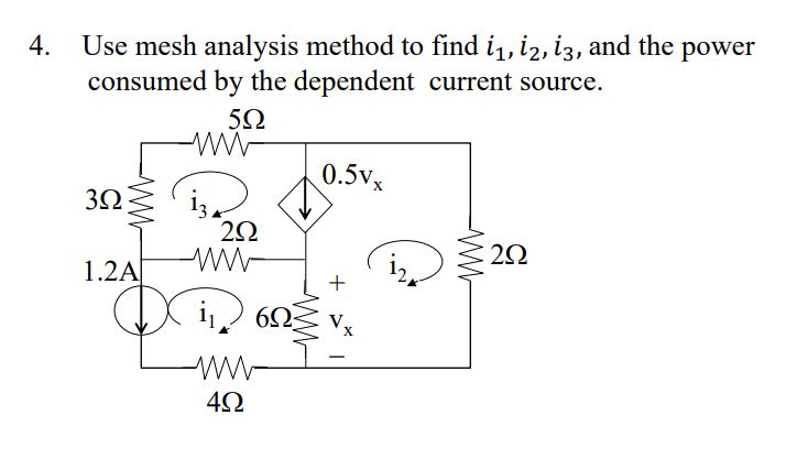 Solved 4. Use mesh analysis method to find i1, i2, i3, and | Chegg.com