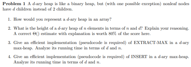 Solved Problem 1 Ad Ary Heap Is Like A Binary Heap But 
