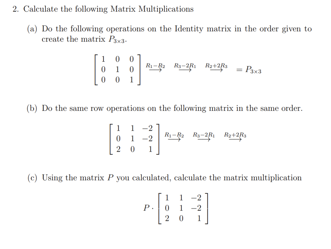 Solved 2. Calculate the following Matrix Multiplications (a) | Chegg.com