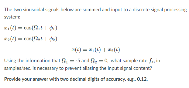 Solved The two sinusoidal signals below are summed and input | Chegg.com