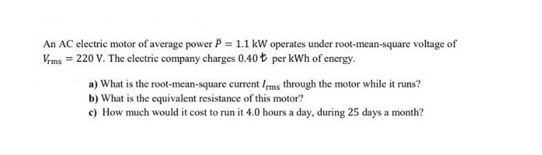 Solved An AC electric motor of average power Pˉ=1.1 kW | Chegg.com