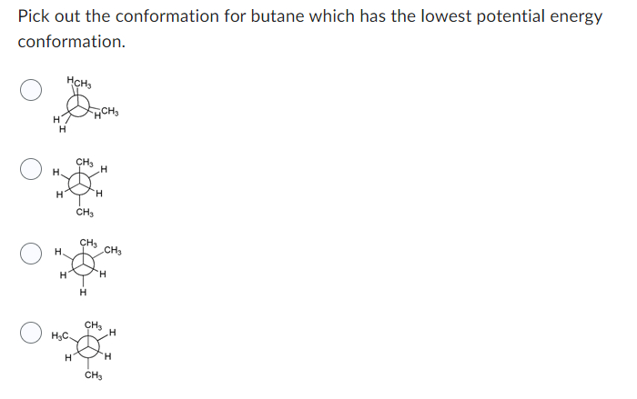 Solved Pick out the conformation for butane which has the | Chegg.com