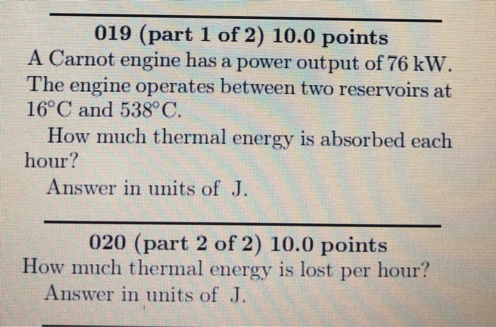 Solved 019 (part 1 of 2) 10.0 points A Carnot engine has a | Chegg.com