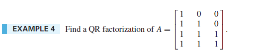 Solved 1 1 0 0 1 EXAMPLE 4 0 1 1 1 Find a QR factorization | Chegg.com