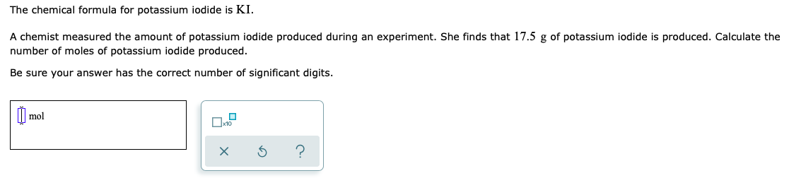 Solved The chemical formula for potassium iodide is KI. A | Chegg.com