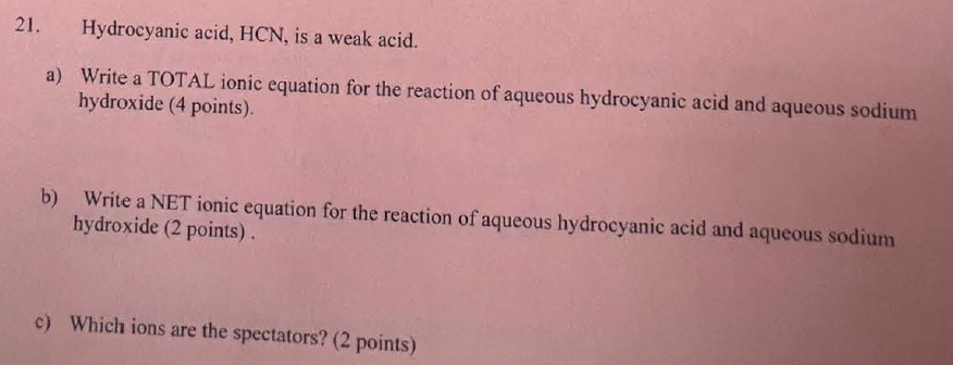 Solved 21. Hydrocyanic acid, HCN, is a weak acid. a) Write a | Chegg.com