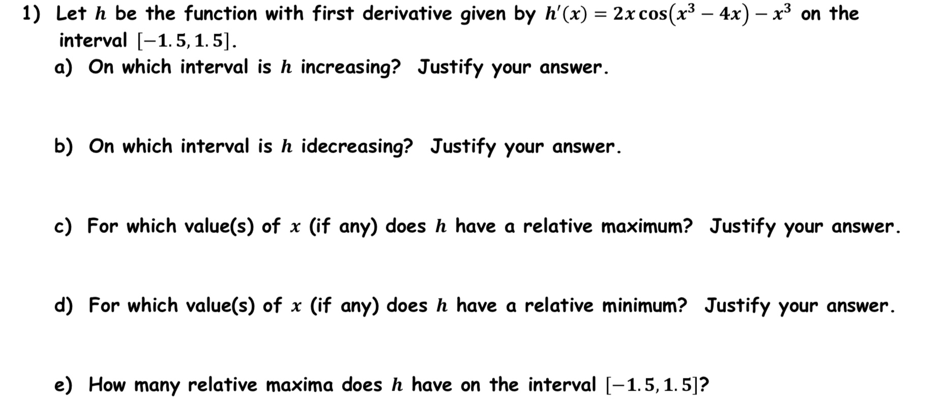 Let h ﻿be the function with first derivative given by | Chegg.com