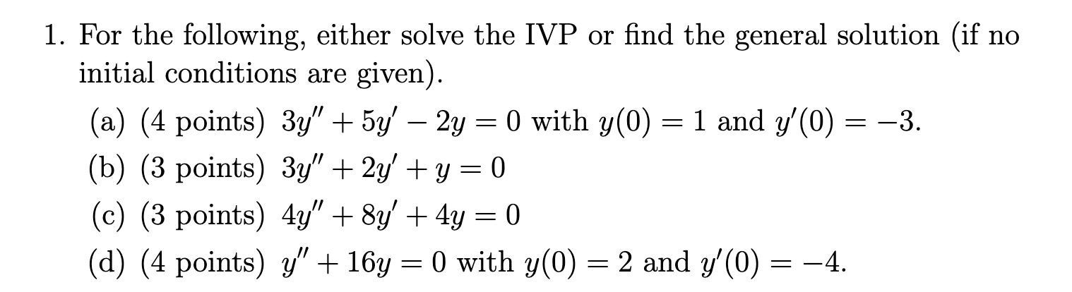 Solved For the following, either solve the IVP or find the | Chegg.com