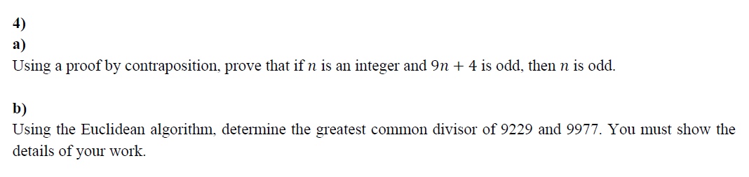 Solved 4) a) Using a proof by contraposition, prove that if | Chegg.com