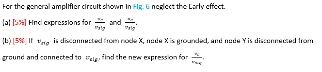 Solved For the general amplifier circuit shown in Fig. 6 | Chegg.com