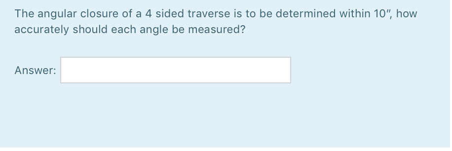 Solved The angular closure of a 4 sided traverse is to be | Chegg.com