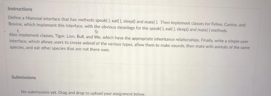 Instructions Define a Mammal interface that has | Chegg.com