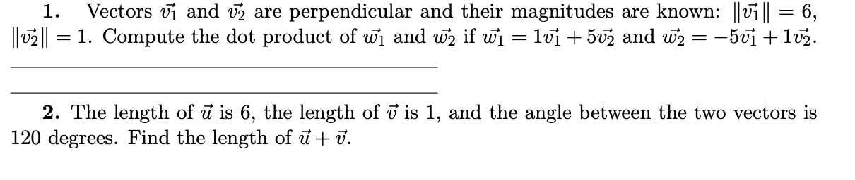 Solved 1. Vectors ~v1 and ~v2 are perpendicular and their | Chegg.com
