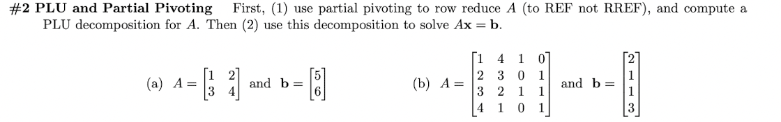 Solved \#2 PLU and Partial Pivoting First, (1) use partial | Chegg.com