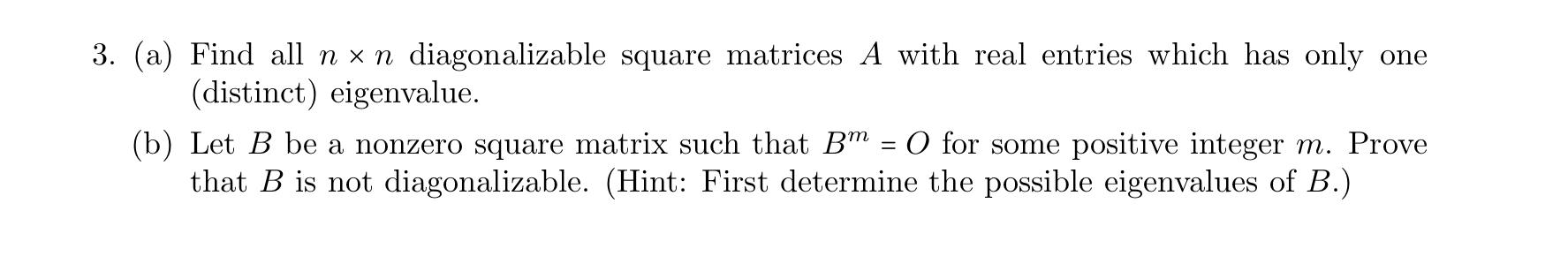 Solved 3. (a) Find all nxn diagonalizable square matrices A | Chegg.com