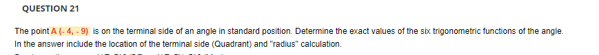 Solved QUESTION 21 The point A (-4,- 9) is on the terminal | Chegg.com