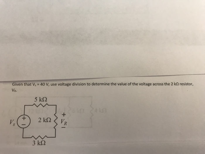 Solved Given that V.-40 V, use voltage division to determine | Chegg.com