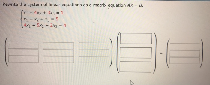 Solved Rewrite the system of linear equations as a matrix | Chegg.com