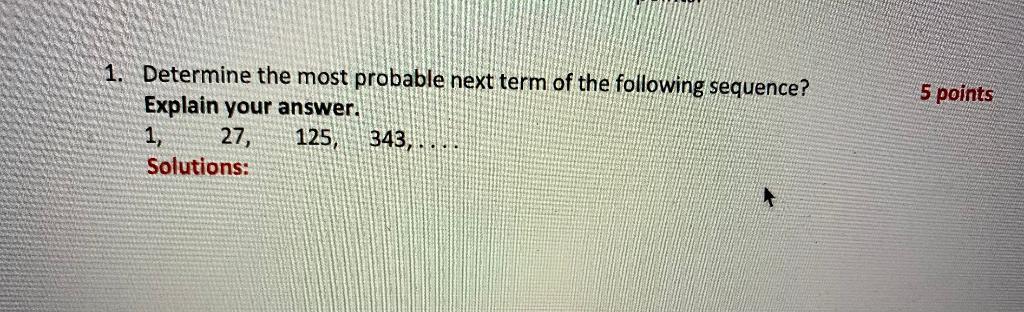 Solved 5 Points 1 Determine The Most Probable Next Term Of