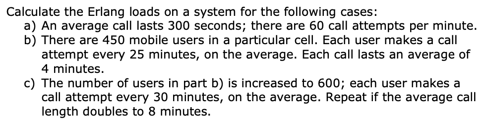Solved Calculate the Erlang loads on a system for the | Chegg.com