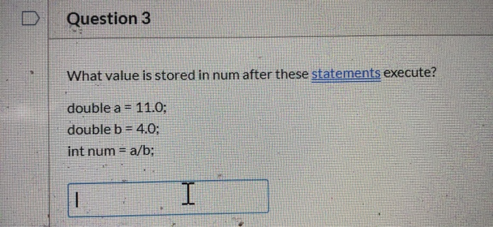 Solved DI Question 3 What value is stored in num after these | Chegg.com