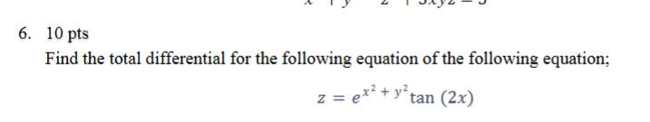 Solved 6. 10pts Find the total differential for the | Chegg.com