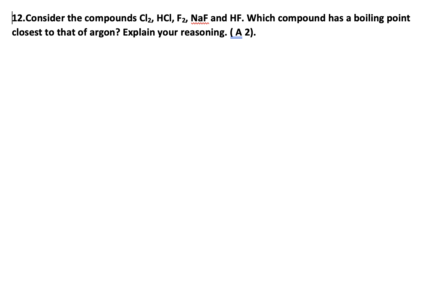 Solved 12. Consider the compounds Cl2, HCl, F2, NaF and HF. | Chegg.com