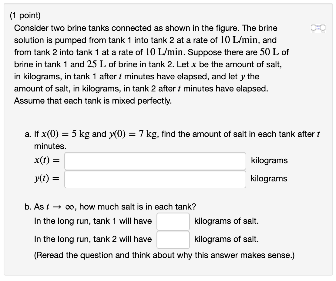 Solved (1 point) Consider two brine tanks connected as shown | Chegg.com