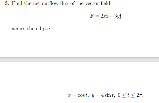 Solved 3. Find the net outflow flux of the vector field | Chegg.com