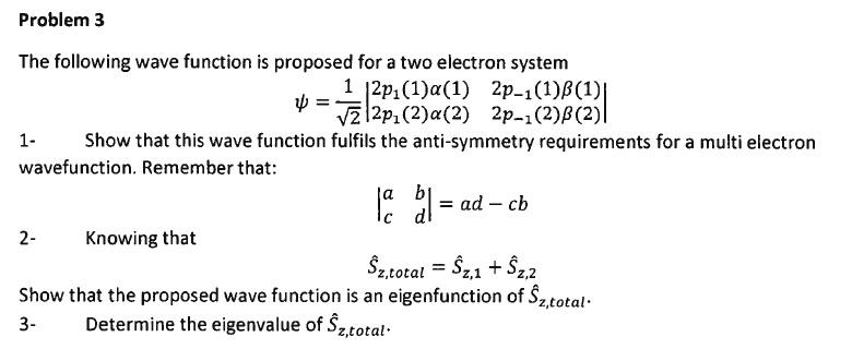 Solved Problem 3 The following wave function is proposed for | Chegg.com