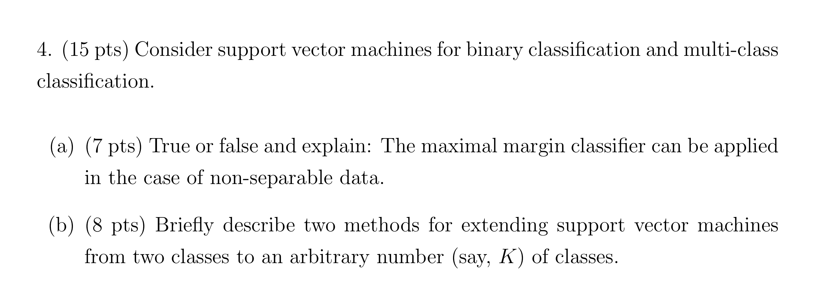 Solved 4. (15 pts) Consider support vector machines for | Chegg.com Solved 4. (15 pts) Consider support vector machines for | Chegg.com