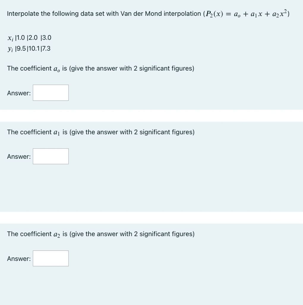 Solved Interpolate the following data set with Van der Mond | Chegg.com