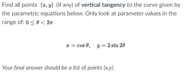 Solved Find all points (x, y) (if any) of vertical tangency | Chegg.com