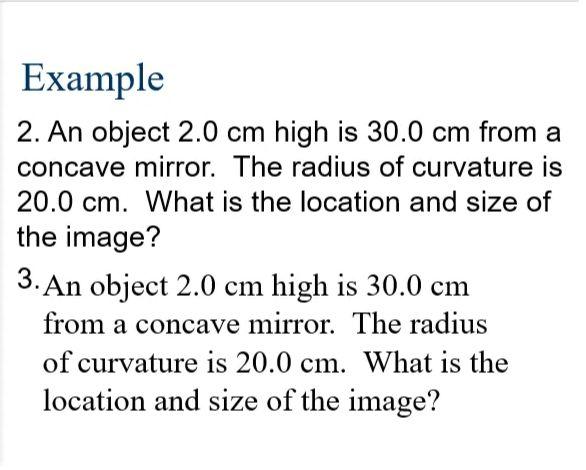 Solved Example 2. An object 2.0 cm high is 30.0 cm from a | Chegg.com