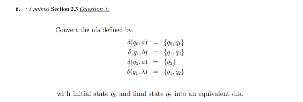 [Solved]: Convert the nfa defined by (q0,a)(q1,b)(q2,a)(q1,