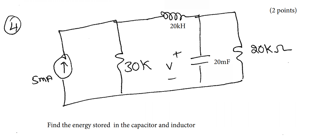 Solved (2 points) 20kH SmA Find the energy stored in the | Chegg.com