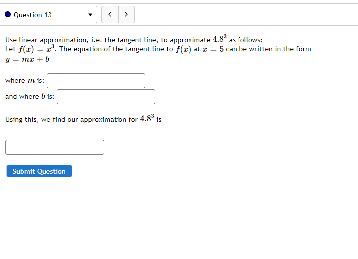 Solved Question 13 > Use linear approximation, i.e. the | Chegg.com