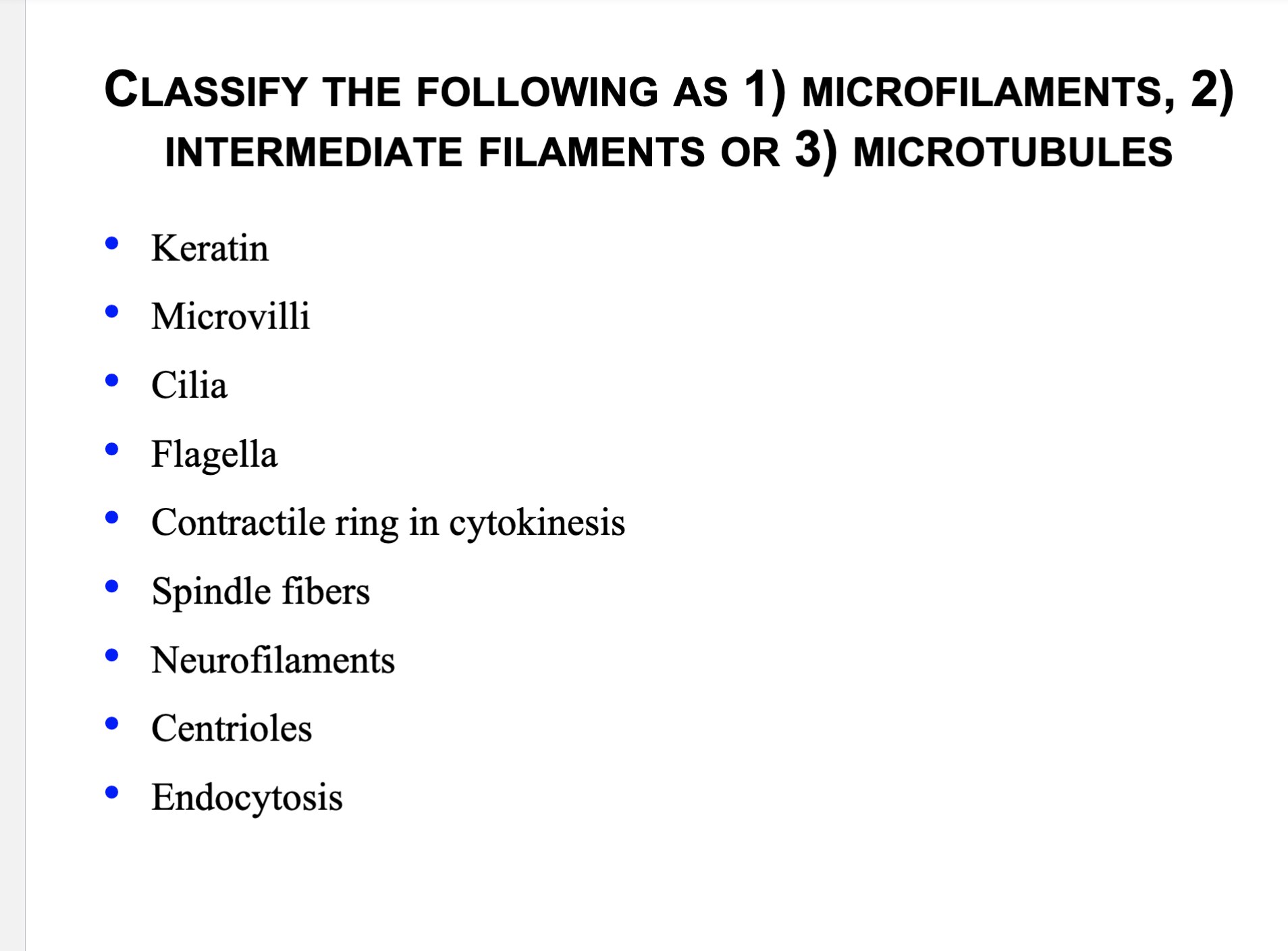 Solved CLASSIFY THE FOLLOWING AS 1) MICROFILAMENTS, 2) | Chegg.com
