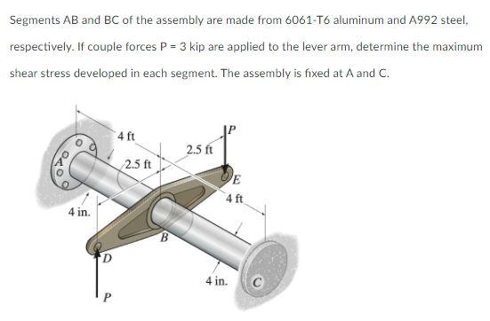Solved Segments AB and BC of the assembly are made from | Chegg.com
