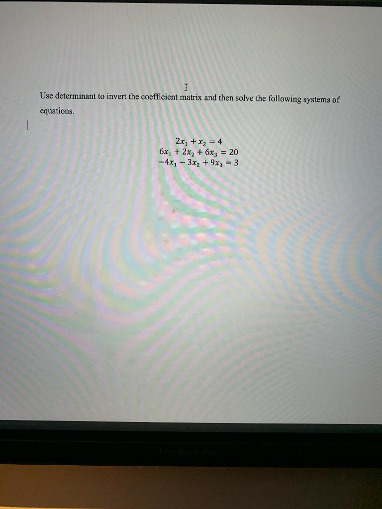 Solved I Use determinant to invert the coefficient matrix | Chegg.com