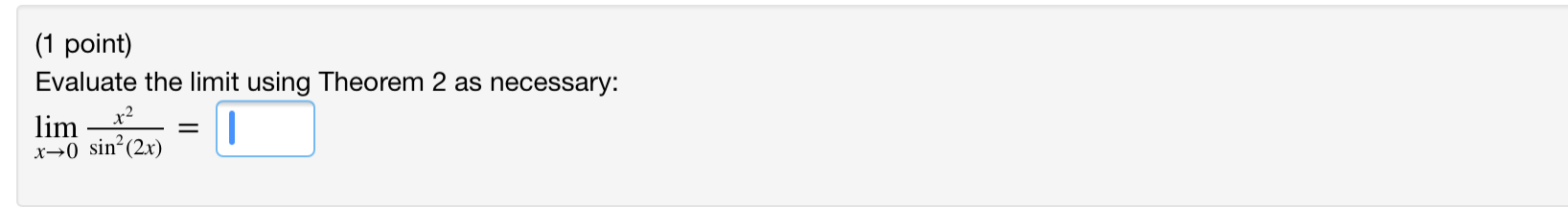 Solved (1 point) Evaluate the limit using Theorem 2 as | Chegg.com