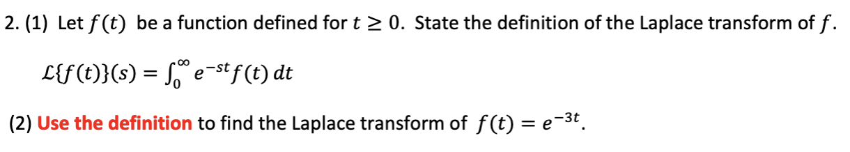 Solved 2. (1) Let f(t) be a function defined for t≥0. State | Chegg.com
