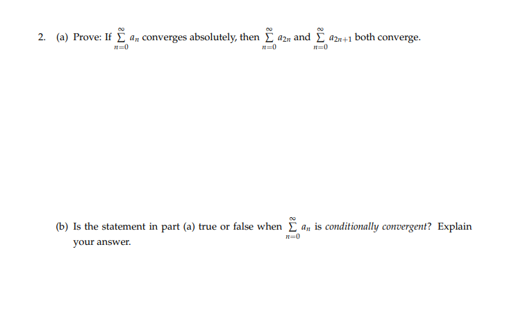 Solved 2. (a) Prove: If Ĉ an converges absolutely, then Ĉ | Chegg.com