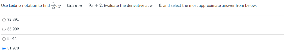 Solved Use Leibniz notation to find dxdy:y=tanu,u=9x+2. | Chegg.com