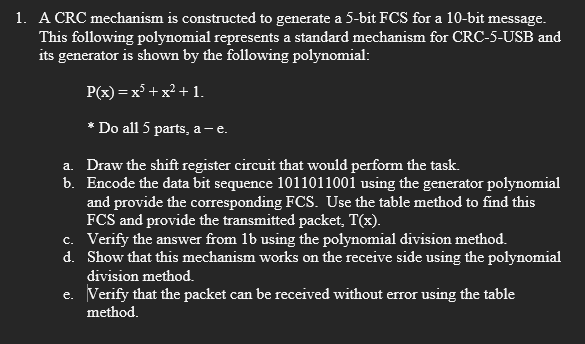 Solved 1. A CRC mechanism is constructed to generate a 5-bit | Chegg.com