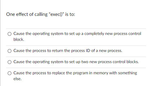Solved One effect of calling "exec()" is to: Cause the | Chegg.com